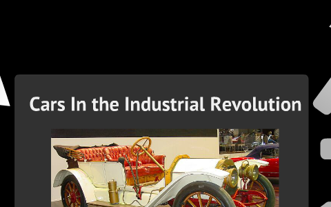 Industrial Revolution- Cars by Nagisa Komori on Prezi
