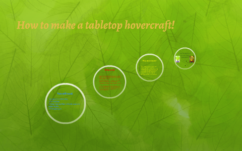 How to make a tabletop hovercraft! by paul kadar on Prezi