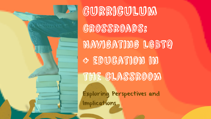LGBTQ Curriculum in Schools by Anagha Vinod on Prezi