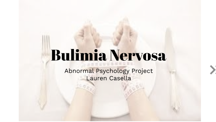Bulimia Nervosa - Abnormal Psych Project by Lauren Casella on Prezi