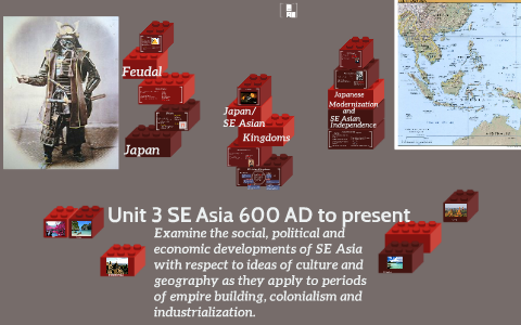 Unit 3 SE Asia 600 AD to present by Arthur Wachholz on Prezi