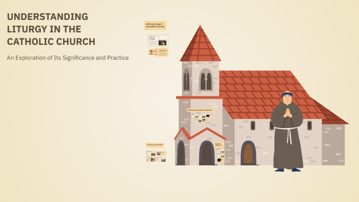 UNDERSTANDING LITURGY IN THE CATHOLIC CHURCH by Leng Libay on Prezi