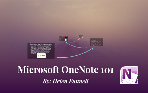 Microsoft OneNote 101 by Helen Funnell on Prezi