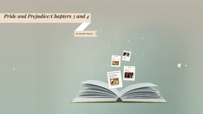 Pride and Prejudice:Chapters 3 and 4 by Charlotte Drewett on Prezi