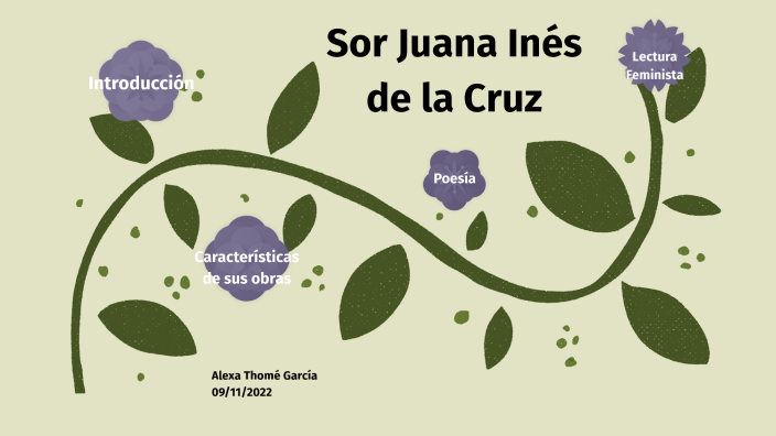 Sor Juana Ines by ALEXA THOME GARCIA on Prezi