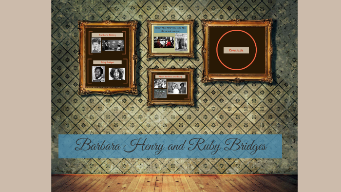 Barbara Henry and Ruby Bridges by LLC CRL on Prezi