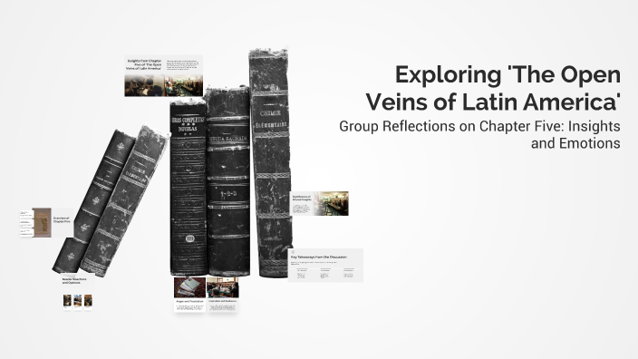 Exploring 'The Open Veins of Latin America' by 涵阳 毛 on Prezi