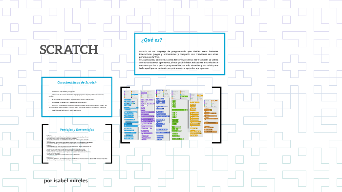 Las características principales de scratch son : by isabel mireles on Prezi