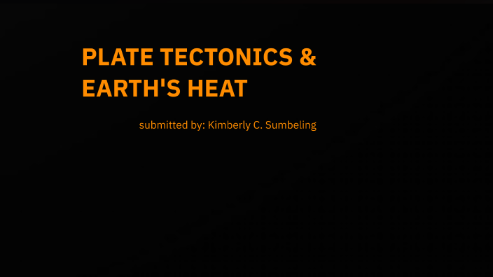 PLATE TECTONICS & EARTH'S HEAT by lali pop on Prezi
