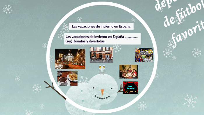 Las vacaciones de invierno en España by Elizabeth Rivero on Prezi