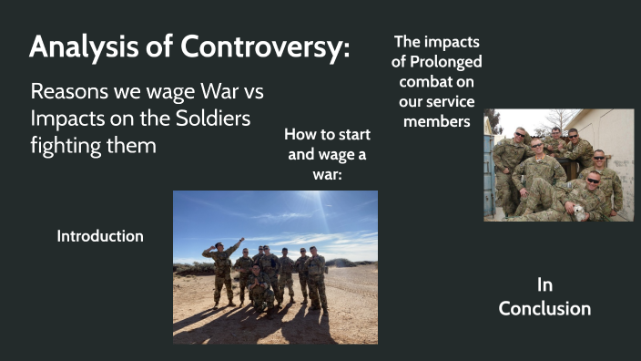 Analysis of Controversy: Why we fight wars VS the effects war has on ...