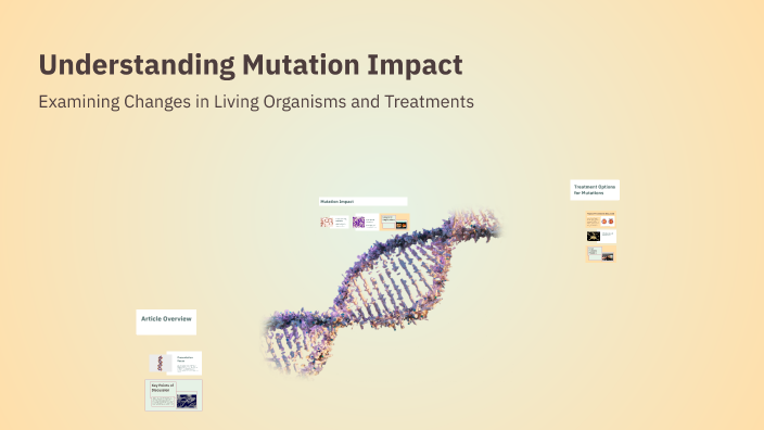 Understanding Mutation Impact by Demetrius smith on Prezi