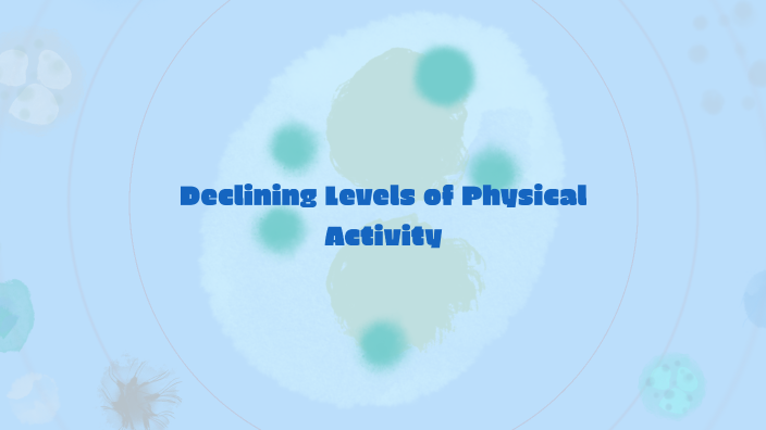 Declining Levels of Physical Activity by WNGEO EVHE on Prezi