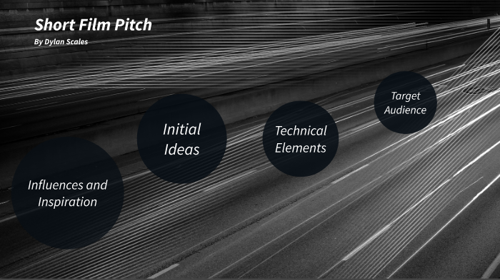Short Film Pitch by Dylan Scales on Prezi