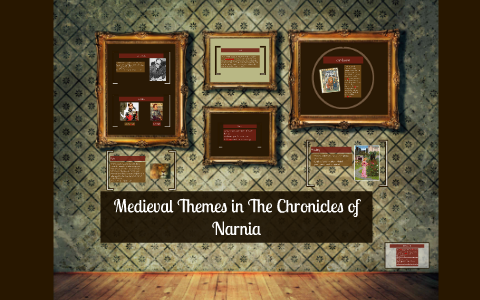Medieval Themes in The Chronicles of Narnia by Steele S on Prezi