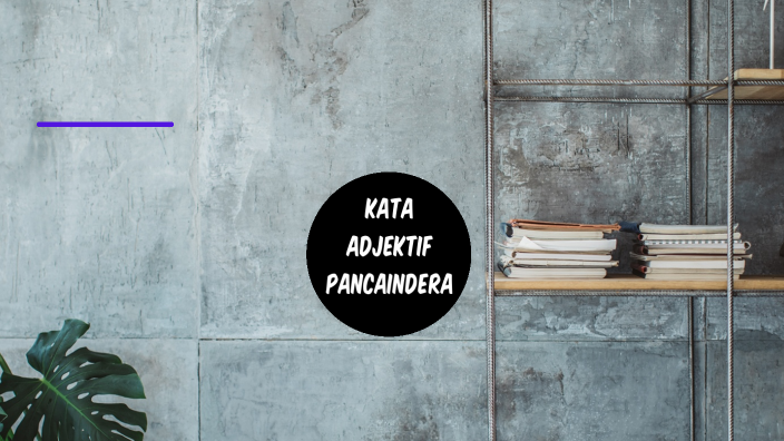 Kata Adjektif Pancaindera by rithika sugumaran on Prezi