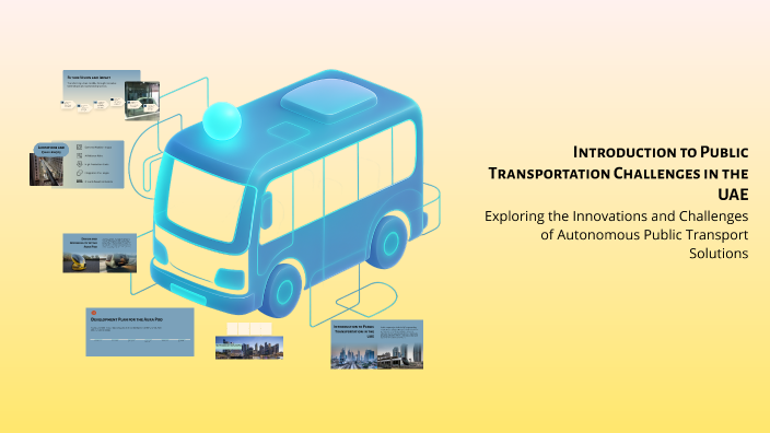 Introduction to Public Transportation Challenges in the UAE by R R on Prezi