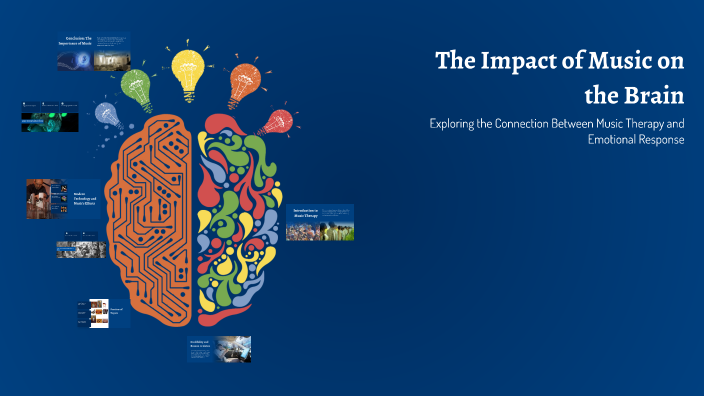 The Impact of Music on the Brain by William Stangl on Prezi