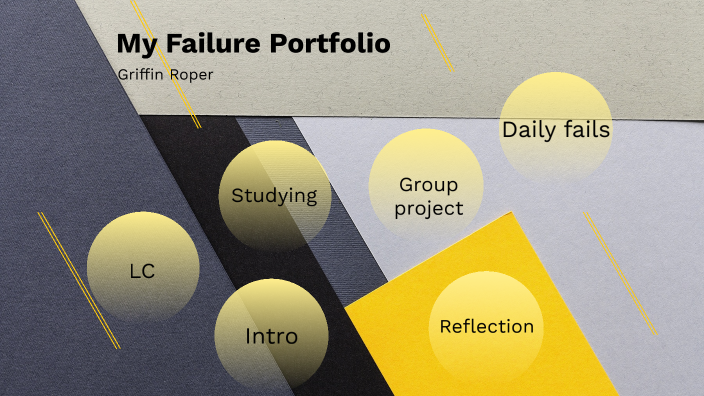 Failure Portfolio by Griffin Roper on Prezi