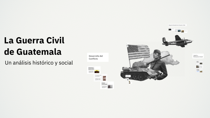 La Guerra Civil de Guatemala by Nizam Alashi on Prezi