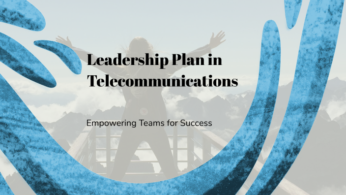 Leadership Plan in Telecommunications by Bashar Zidan on Prezi