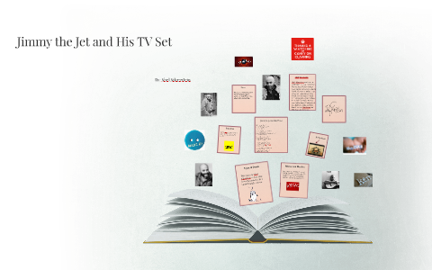 Jimmy the Jet and His TV Set by Grace Kerr on Prezi