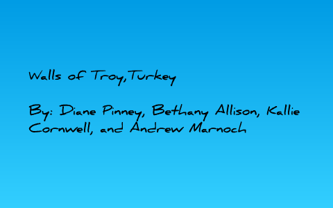 Walls of Troy, Turkey by Diane Pinney on Prezi