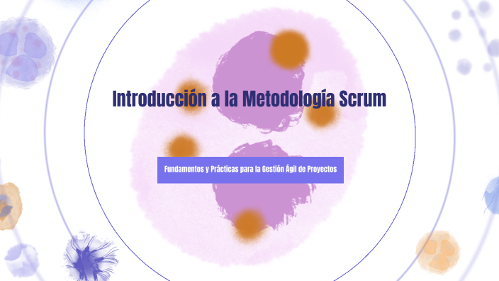 Introducción a la Metodología Scrum by NOEMI LEON on Prezi