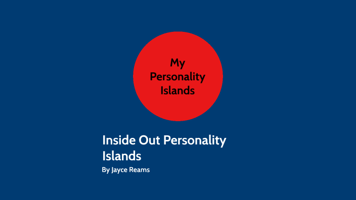 Inside Out - Personality Islands by Jayce Reams on Prezi