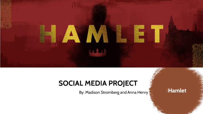Hamlet Social Media by Madison S on Prezi