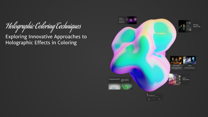 Holographic Coloring Techniques by Найденко Екатерина on Prezi