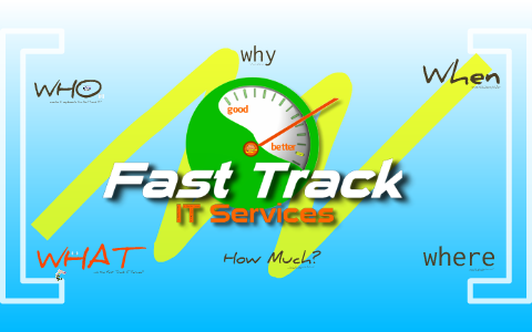 Fast Track IT by Todd Wahl on Prezi