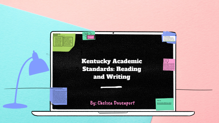 KY Academic Standards: Reading and Writing by Chelsea Davenport on Prezi