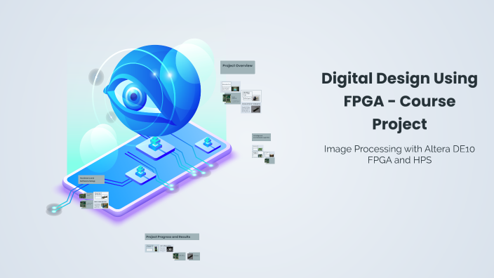 Digital Design Using FPGA - Course Project by Sanganabasu Herur on Prezi