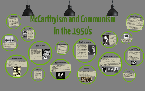 McCarthyism and Communism in the 1950's by Valerie Silberberg on Prezi