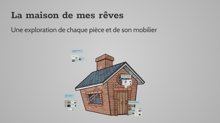 La maison de mes rêves by Martin Nguyen on Prezi