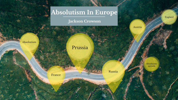 Absolutism in Europe by Jackson Crowson on Prezi