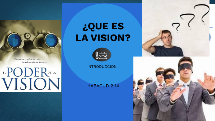 EL PODER DE LA VISION by Wilson Arias Castañeda on Prezi