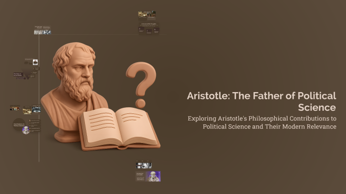 Aristotle: The Father of Political Science by Akashi Boruah on Prezi