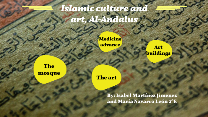 Islamic culture and art, Al-Andalus by María N.L on Prezi