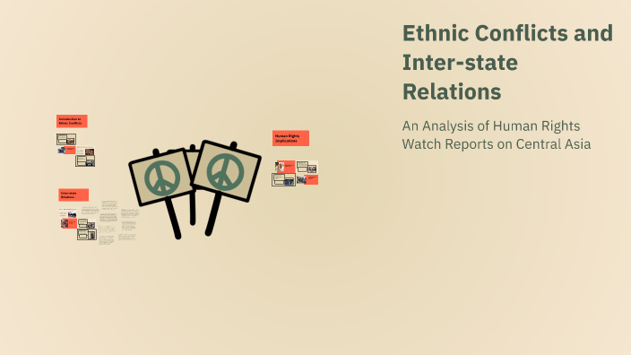 Ethnic Conflicts and Inter-state Relations by Ainura Aitibaeva on Prezi