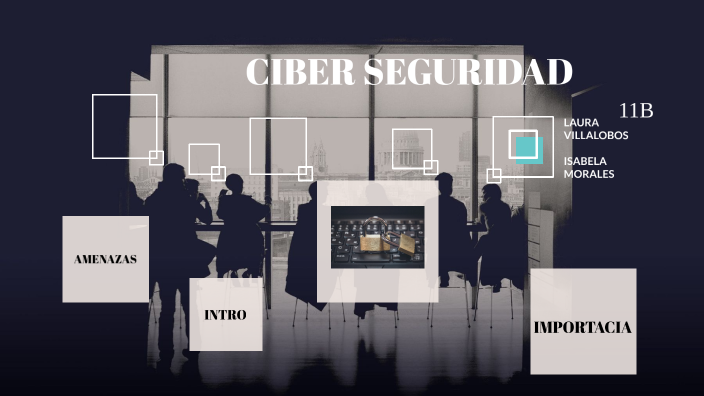 ciber seguridad by laura villalobos on Prezi