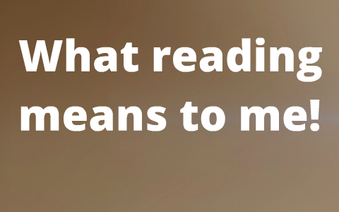 What does reading mean to me by Ray :D on Prezi