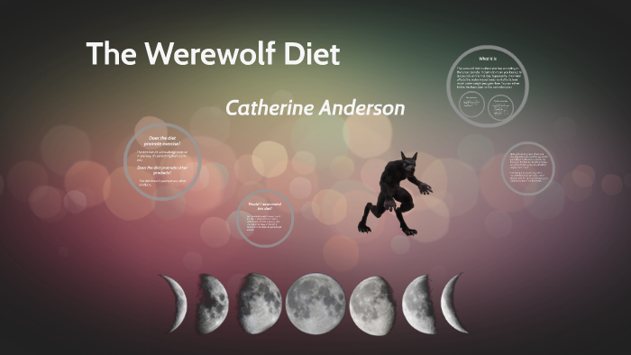 The Werewolf Diet by Catherine Anderson on Prezi