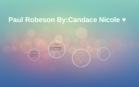 Paul Robeson By:Candace Nicole ♥ by Candace Horton on Prezi