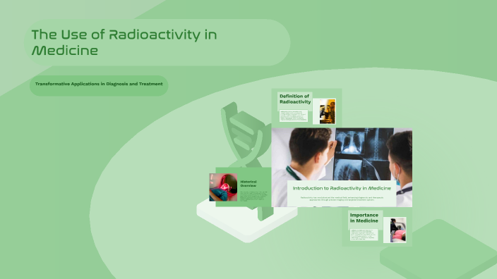 The Use of Radioactivity in Medicine by hasith tennakoon on Prezi