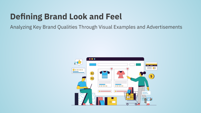 Defining Brand Look and Feel by Alek Vutipadadorn on Prezi