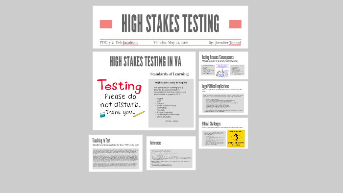HIGH STAKES TESTING by Jennifer T on Prezi