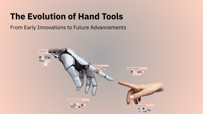 The Evolution of Hand Tools by Sayuri Machado-Rodriguez on Prezi