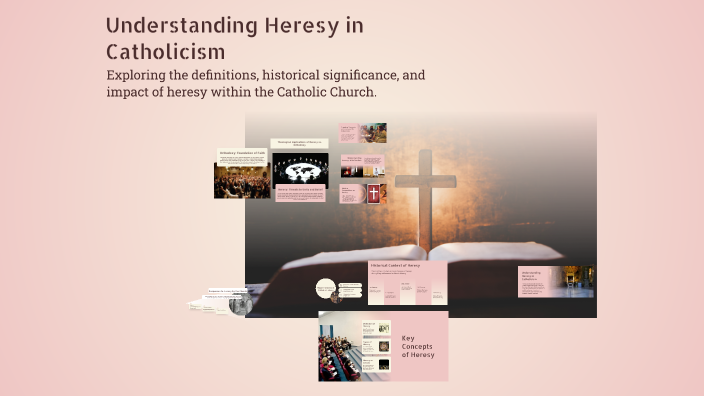 Understanding Heresy in Catholicism by Elizabeth Garni on Prezi